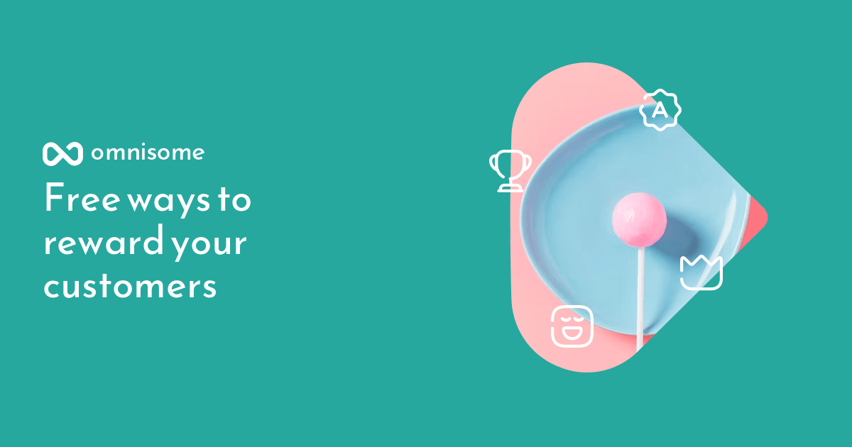 Free ways to reward your customers - Omnisome