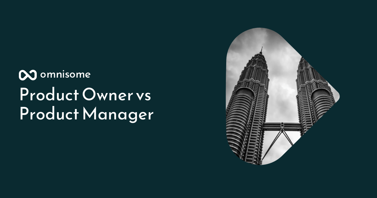 Product Owner vs Product Manager - Omnisome Product Owner vs Product Manager - Omnisome