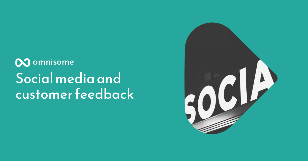 Social media and customer feedback - Omnisome